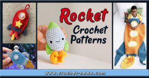 10 Crochet Rocket Patterns - Crochet News