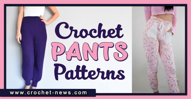 23 Crochet Pants Patterns - Crochet News