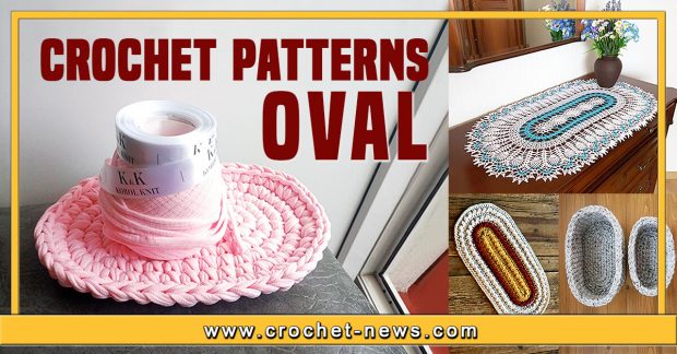 How to Crochet an Oval + 11 Crochet Oval Patterns - Crochet News
