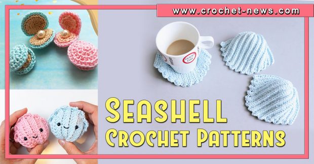 15 Seashell Crochet Patterns - Crochet News