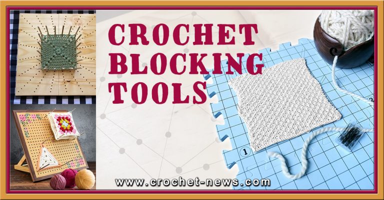 10 Best Crochet Blocking Tools for 2025 - Crochet News