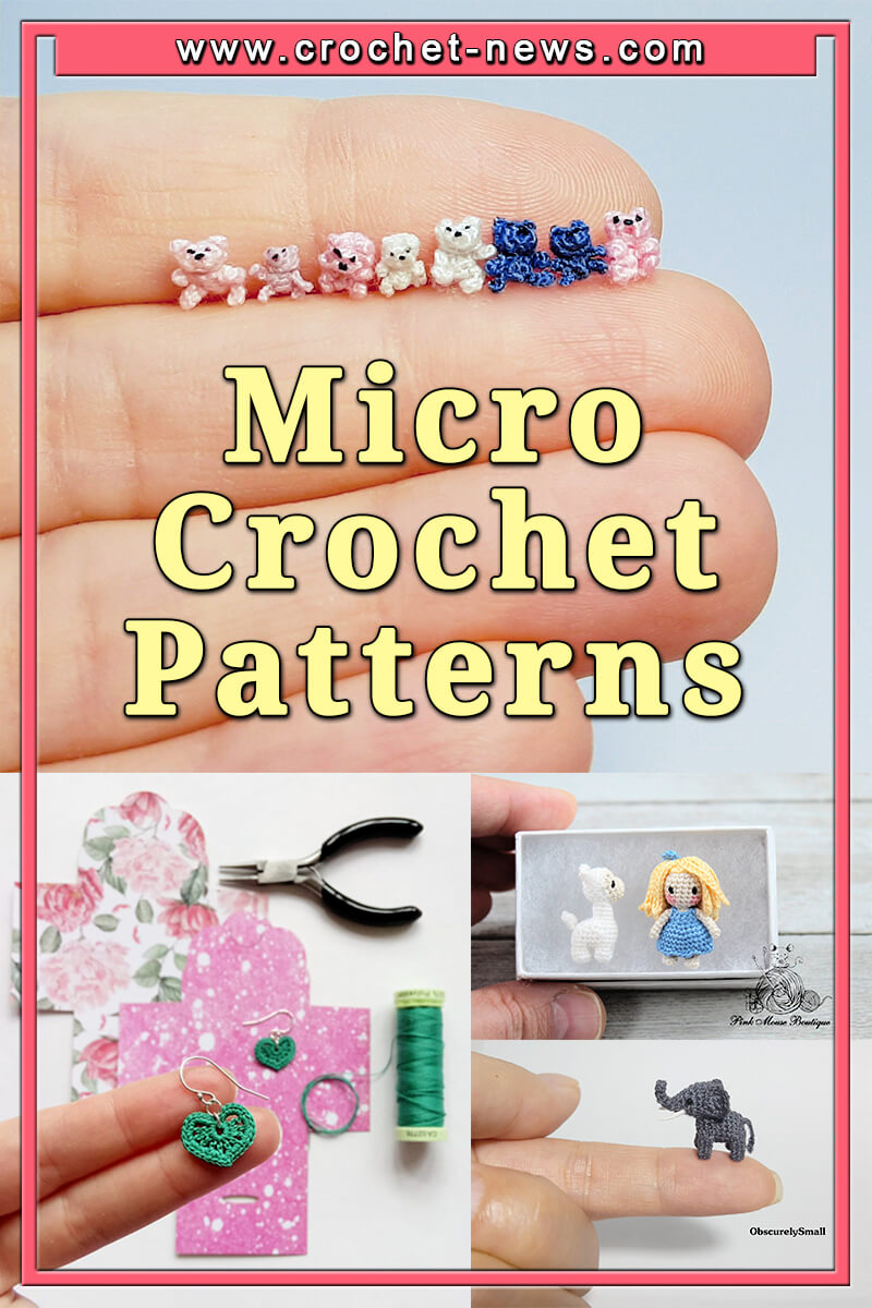 20 Micro Crochet Patterns - Crochet News
