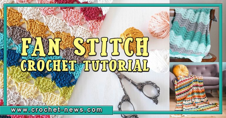 Crochet Fan Stitch Tutorial with 10 Patterns To Try - Crochet News