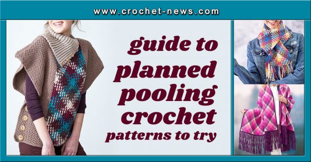 Guide to Planned Pooling Crochet with 10 Patterns To Try - Crochet News