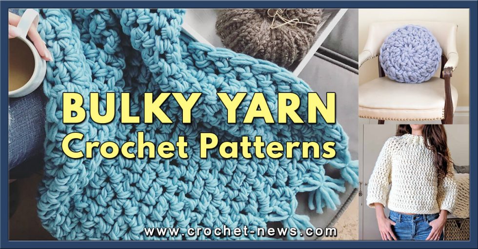 21 Super Bulky Yarn Crochet Patterns - Crochet News