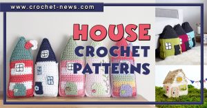 15 Crochet House Patterns - Crochet News