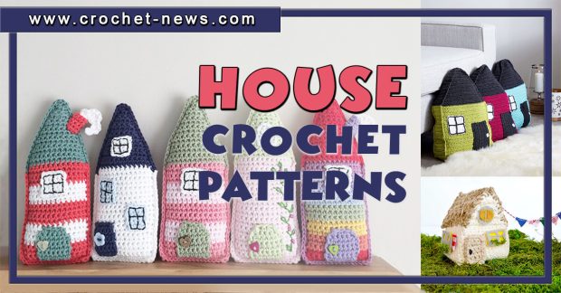 15 Crochet House Patterns - Crochet News