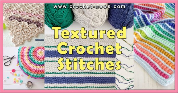 15 Textured Crochet Stitches - Crochet News