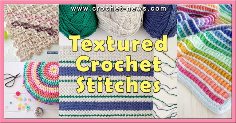 15 Textured Crochet Stitches - Crochet News