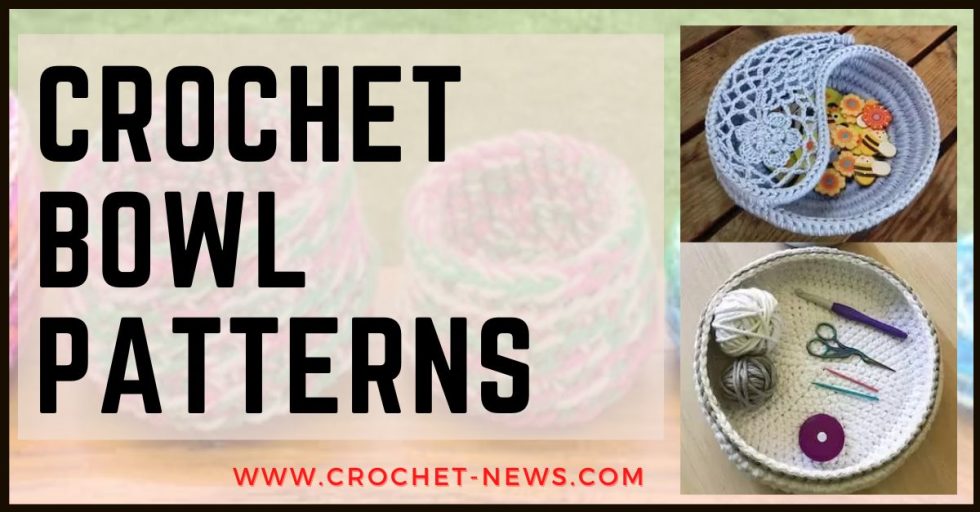 12 Crochet Bowl Patterns - Crochet News