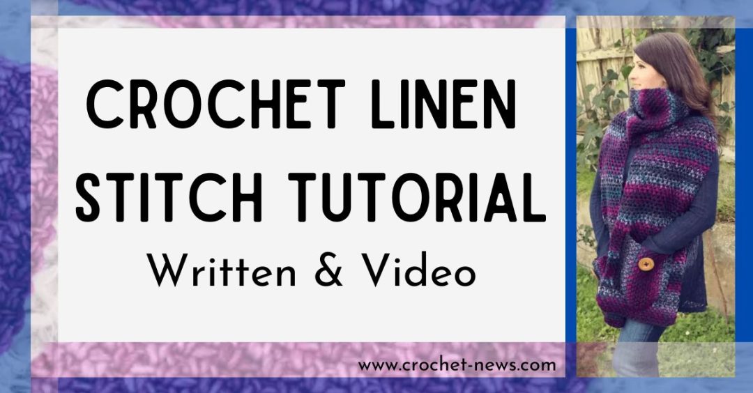 Crochet Linen Stitch Tutorial - Written & Video - Crochet News