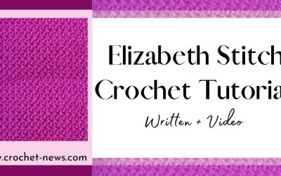 Elizabeth Crochet stitch Archives - Crochet News