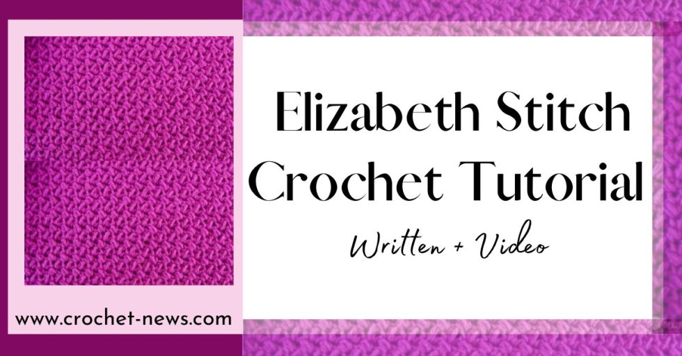 Elizabeth Stitch Crochet Tutorial - Written + Video - Crochet News