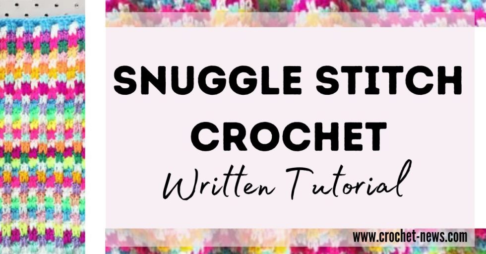 Snuggle Stitch Crochet Tutorial | Written - Crochet News