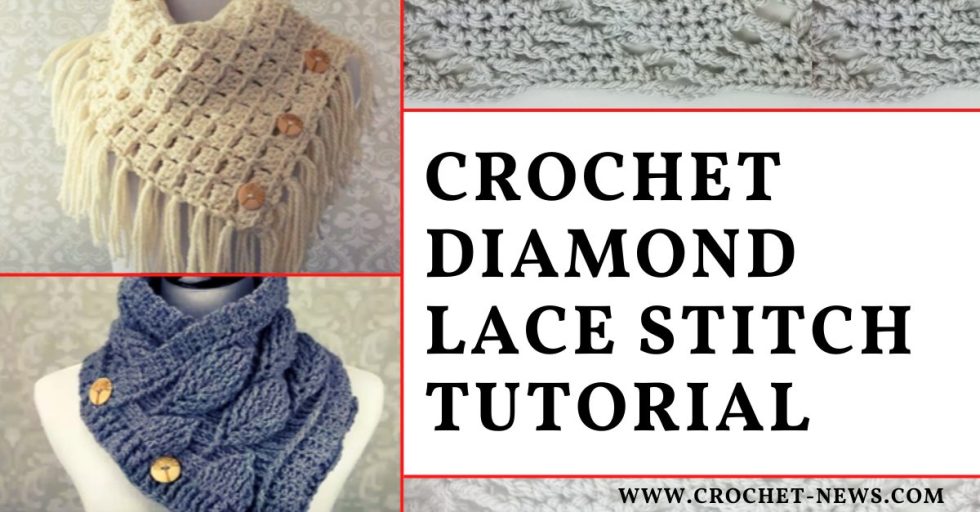 Crochet Diamond Lace Stitch Tutorial - Crochet News