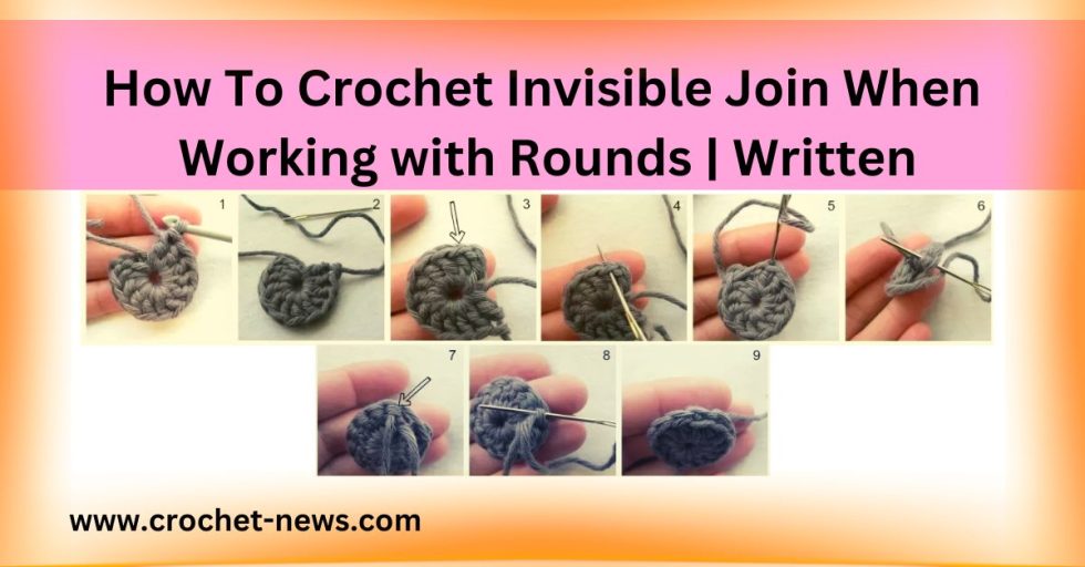 How To Crochet Invisible Join When Working with Rounds | Written ...