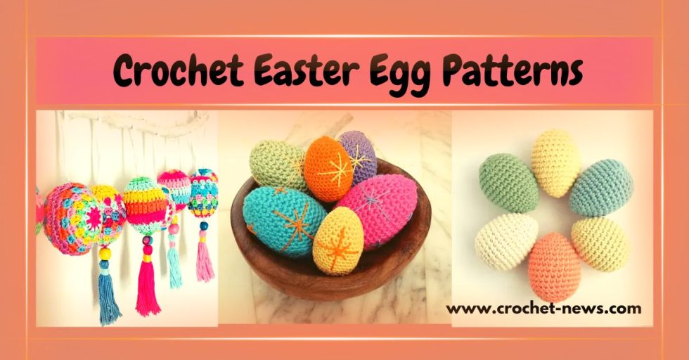 27 Crochet Easter Egg Patterns - Crochet News