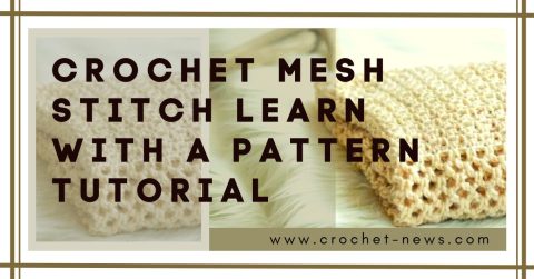 12 Crochet Mesh Stitch Patterns - Crochet News