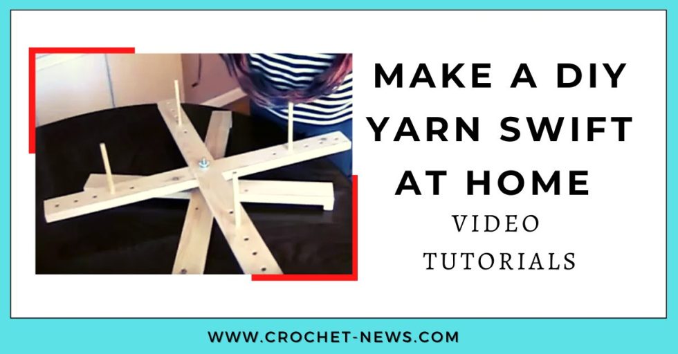 Make a DIY Yarn Swift At Home | Video Tutorials