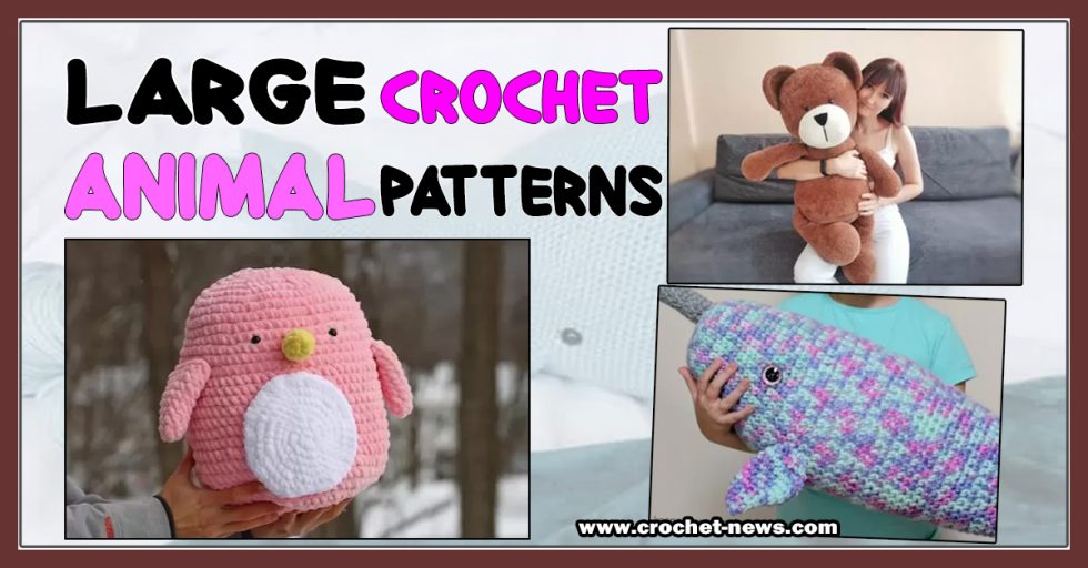 20 Large Crochet Animal Patterns - Crochet News 20 Large Crochet Animal Patterns - Crochet News