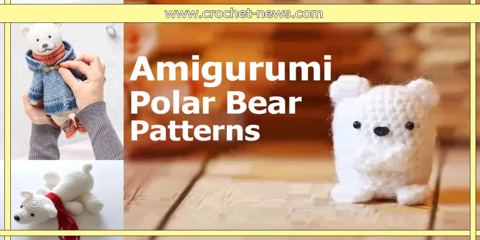 12 Amigurumi Polar Bear Patterns - Crochet News