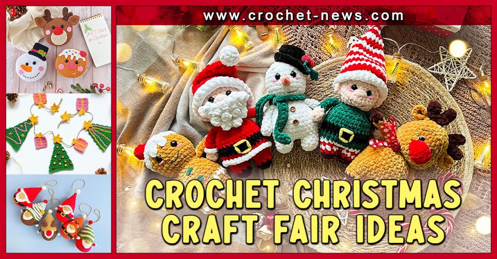 16 Crochet Christmas Craft Fair Ideas - Crochet News