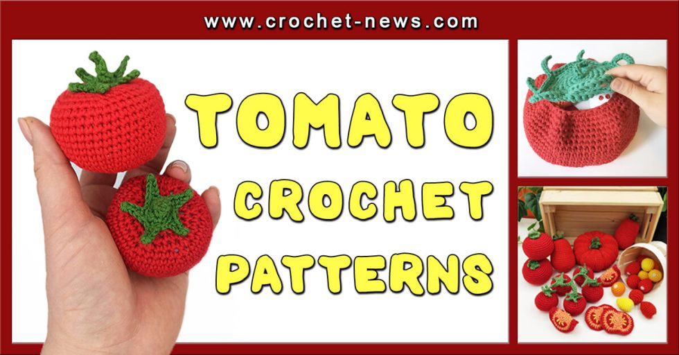 10 Crochet Tomato Patterns - Crochet News