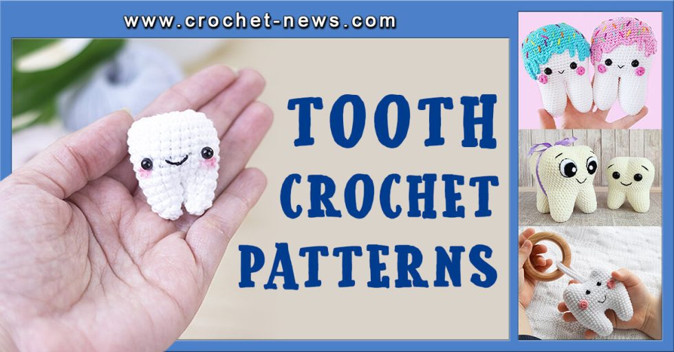 10 Tooth Crochet Patterns - Crochet News
