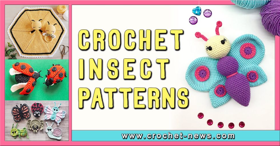 17 Crochet Insect Patterns - Crochet News