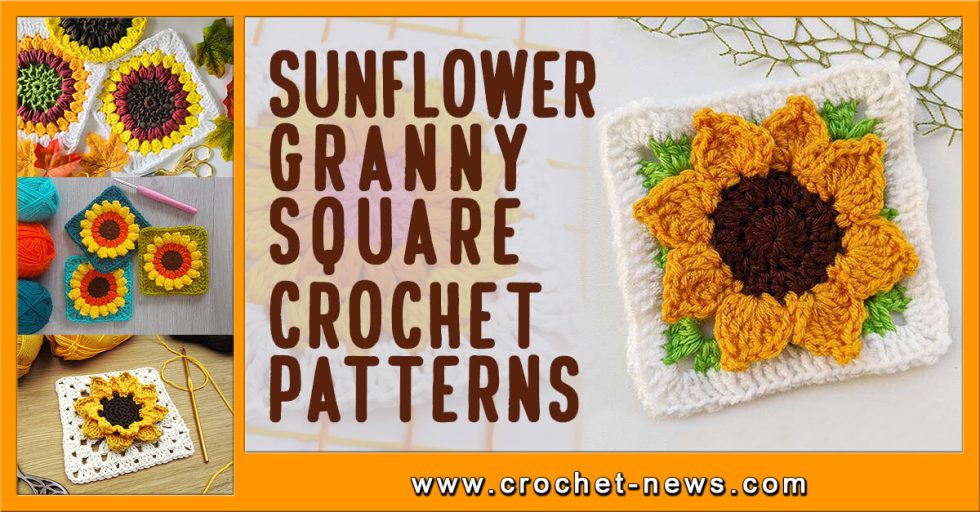 20 Sunflower Granny Square Crochet Patterns - Crochet News